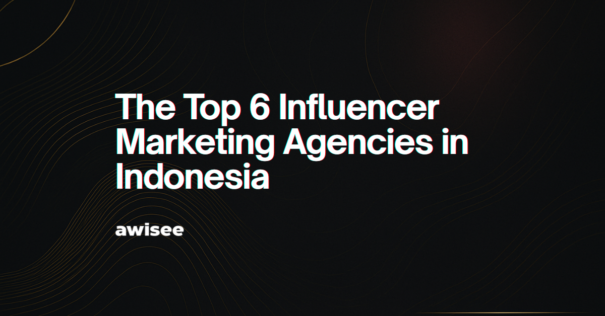 Best 6 Influencer Marketing Agencies Indonesia (Reviews)
