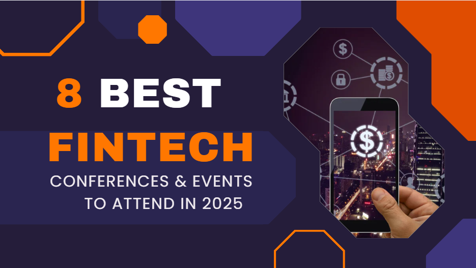 8 Best Fintech Conferences & Events to Attend in 2025