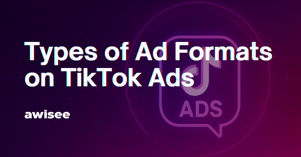 TikTok Ad Formats 2025: Best Guide to TikTok Advertising