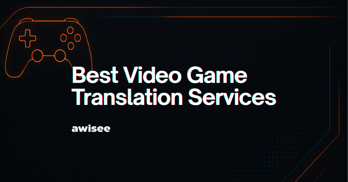 Top 7 Video Game Translation Services in 2025 – Reviews
